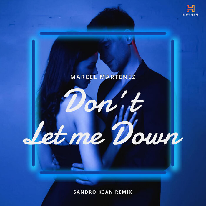 Don t Let Me Down (Sandro K3an Extended Remix) by Marcel Martenez on ...