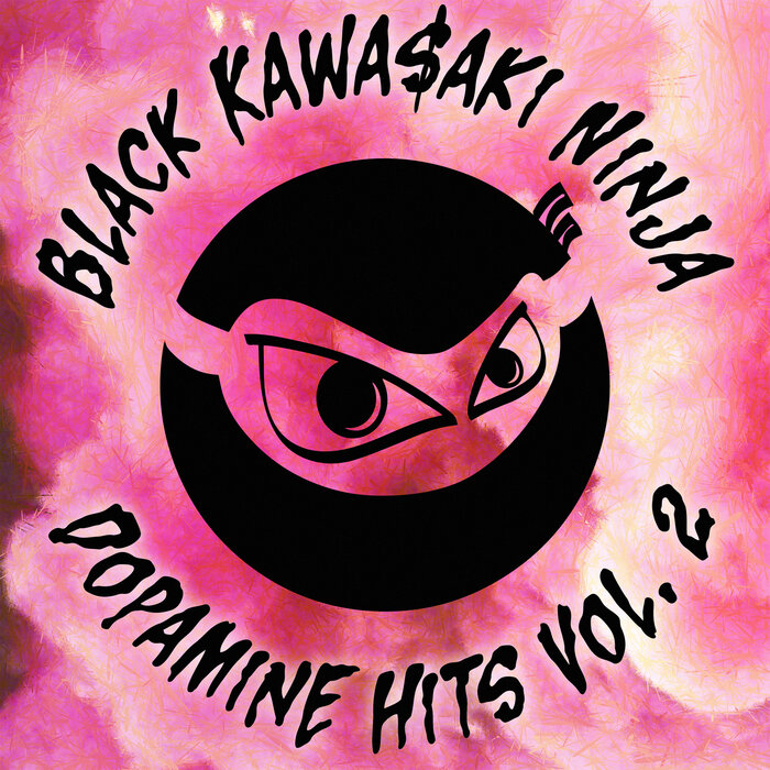 Dopamine Hits Vol 2 by Black Kawa$aki Ninja on MP3, WAV, FLAC, AIFF ...