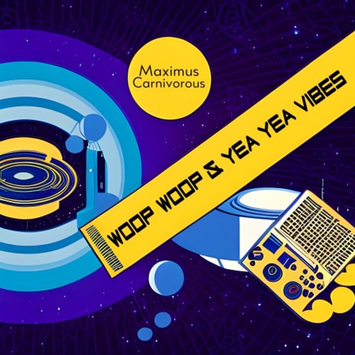 Woop Woop & Yea Yea Vibes (Radio Mix) by Maximus Carnivorous on MP3 ...