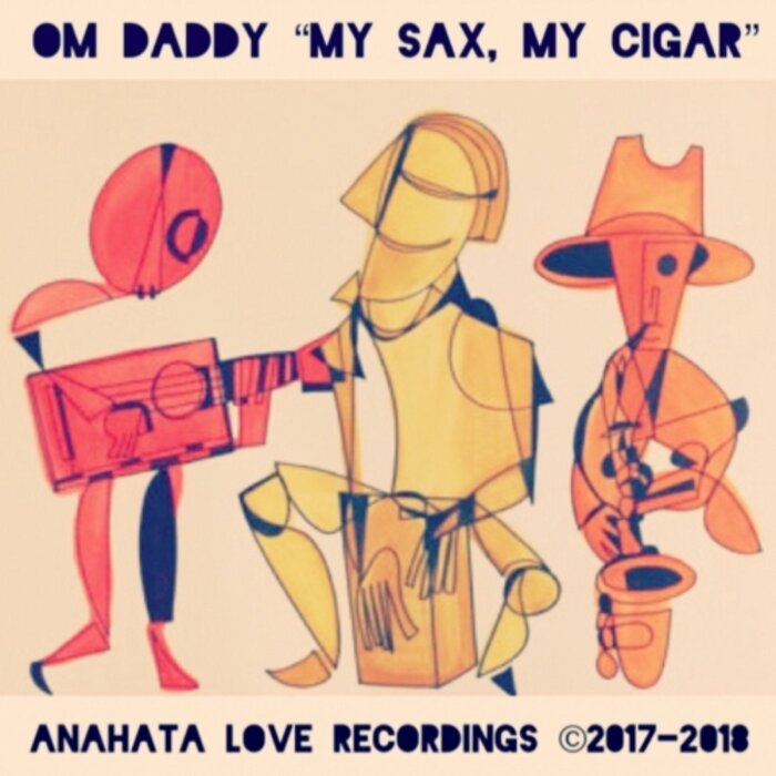 My Sax, My Cigar by OM Daddy on MP3, WAV, FLAC, AIFF & ALAC at Juno ...