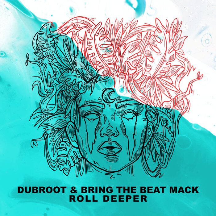 Roll Deeper by DubRoot/Bring The Beat Mack on MP3, WAV, FLAC, AIFF & ALAC at Juno Download