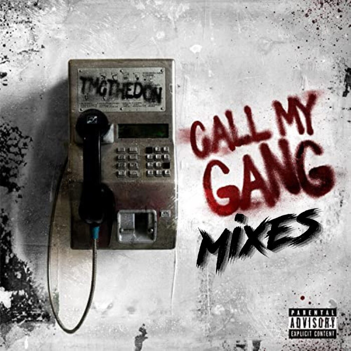 Call My Gang (Mixes) (Explicit) by TMC The Don on MP3, WAV, FLAC, AIFF ...