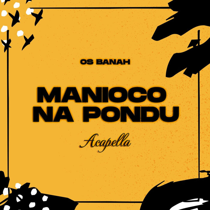 Manioco Na Pondu ACAPELLA by Os Banah/Dj Havaiana on MP3, WAV, FLAC ...