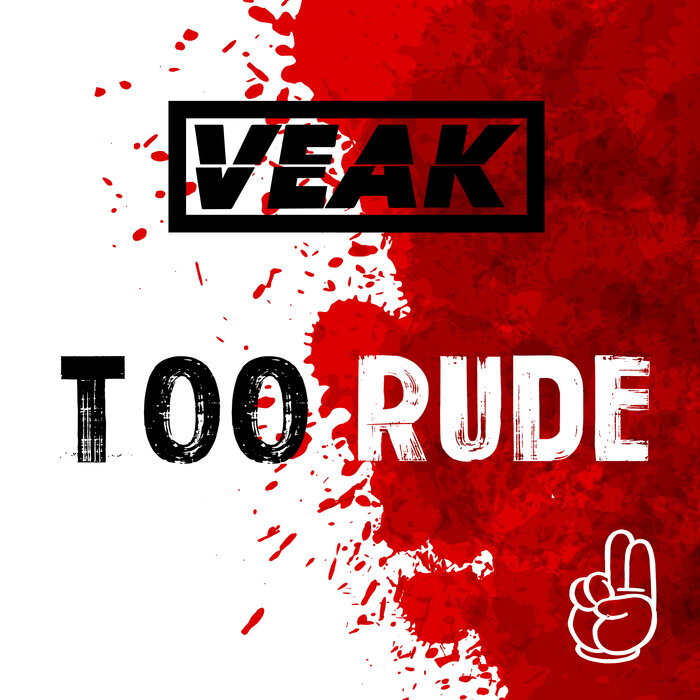 Too Rude by Veak on MP3, WAV, FLAC, AIFF & ALAC at Juno Download