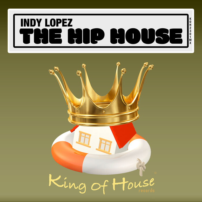 The Hip House by Indy Lopez on MP3, WAV, FLAC, AIFF & ALAC at Juno Download