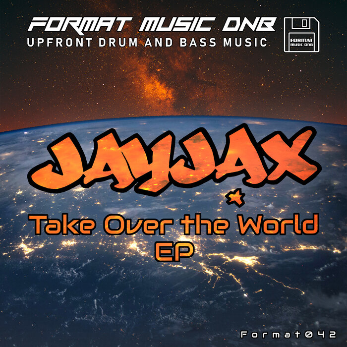 Take Over The World EP by Jayjax on MP3, WAV, FLAC, AIFF & ALAC at Juno ...