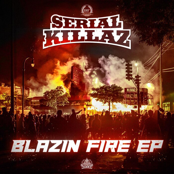 Blazin Fire EP by Serial Killaz on MP3, WAV, FLAC, AIFF & ALAC at Juno ...
