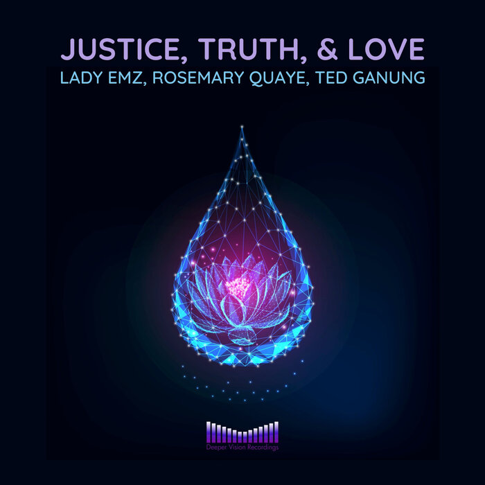 Justice, Truth, & Love by LADY EMZ/Rosemary Quaye/Ted Ganung on MP3 ...