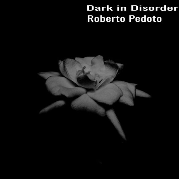 Dark In Disorder by Roberto Pedoto on MP3, WAV, FLAC, AIFF & ALAC at ...