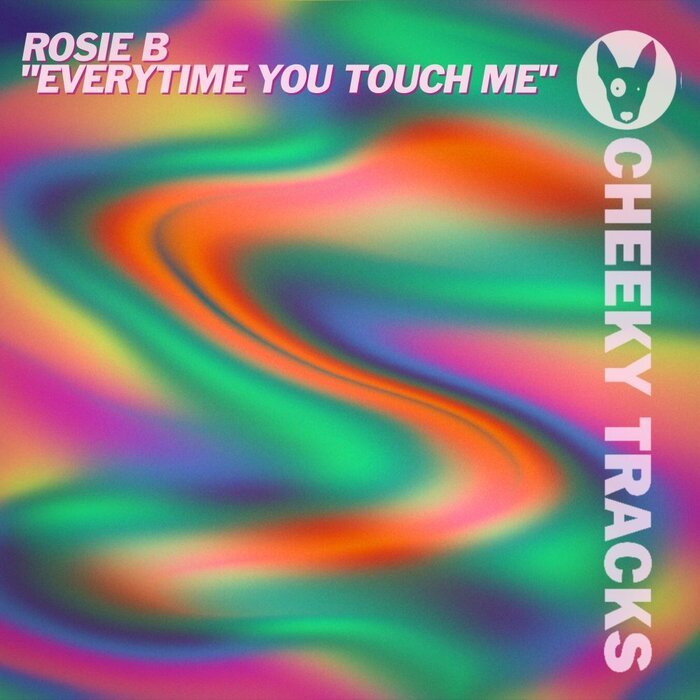 Everytime You Touch Me by Rosie B on MP3, WAV, FLAC, AIFF & ALAC at ...
