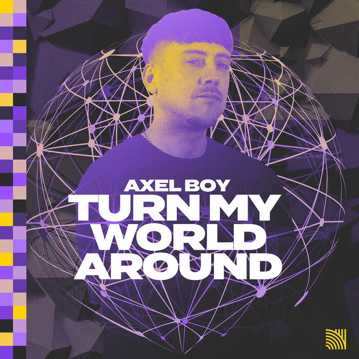 Turn My World Around (Extended Mix) by Axel Boy on MP3, WAV, FLAC, AIFF ...