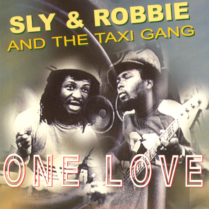 One Love by Sly & Robbie & The Taxi Gang on MP3, WAV, FLAC, AIFF & ALAC ...