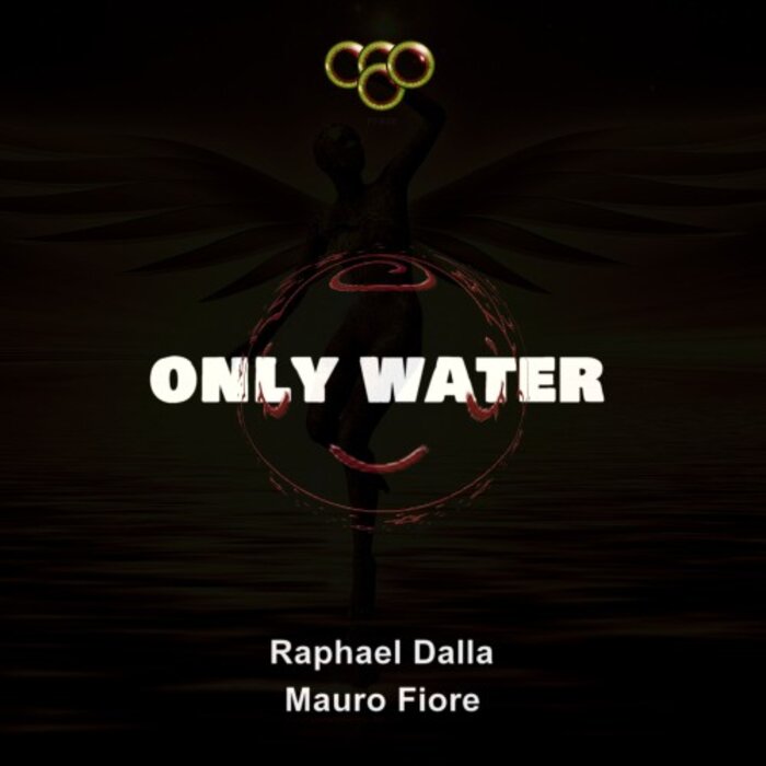 Only Water by Raphael Dalla/Mauro Fiore on MP3, WAV, FLAC, AIFF & ALAC at Juno Download