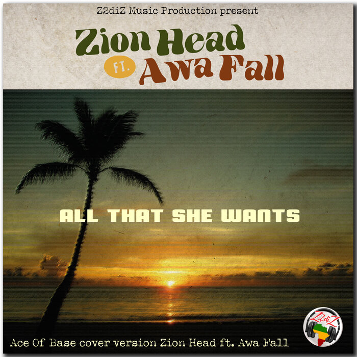 All That She Wants by Zion Head feat Awa Fall on MP3, WAV, FLAC, AIFF ...