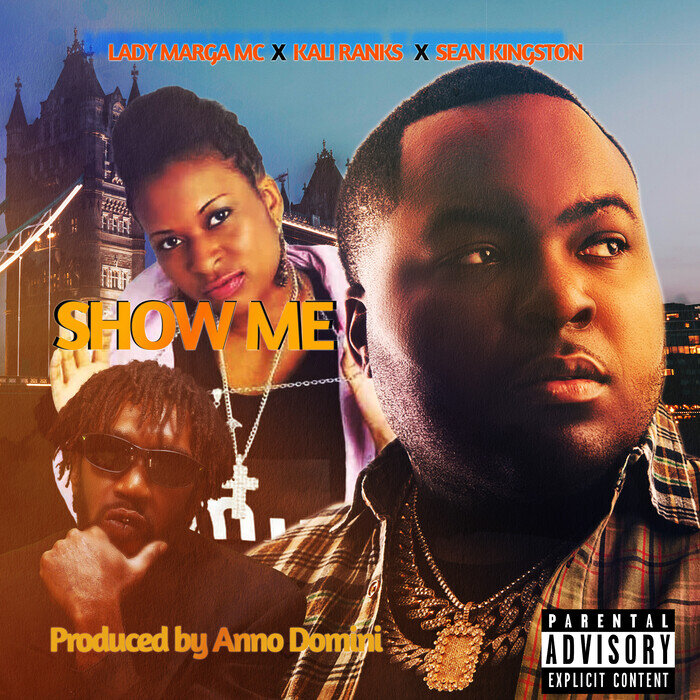 Show Me (Explicit) by Kali Ranks feat Sean Kingston/Lady Marga MC on MP3, WAV, FLAC, AIFF & ALAC ...