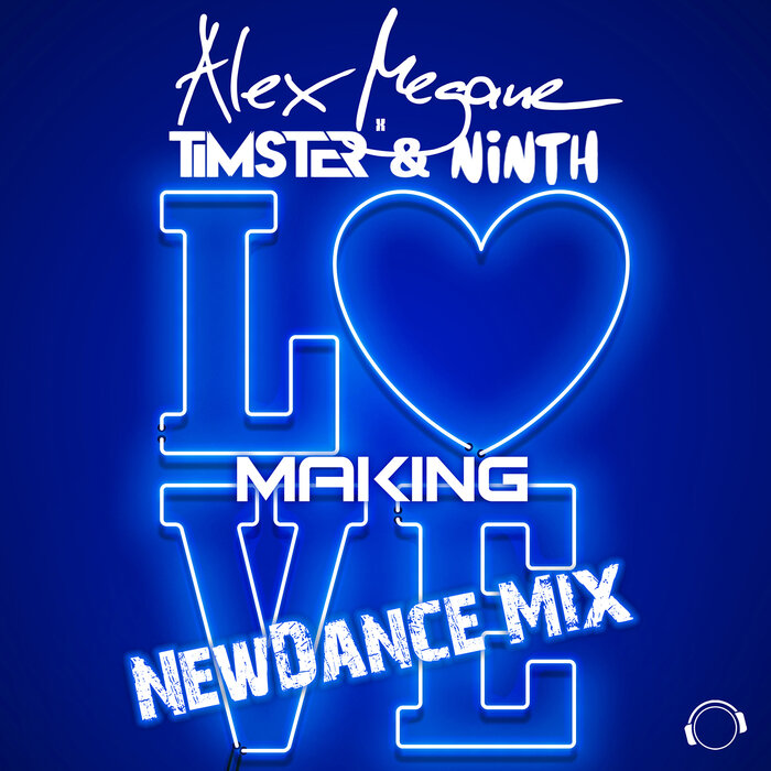 Making Love (NewDance Mix) by Alex Megane/Timster/Ninth on MP3, WAV, FLAC, AIFF & ALAC at Juno ...