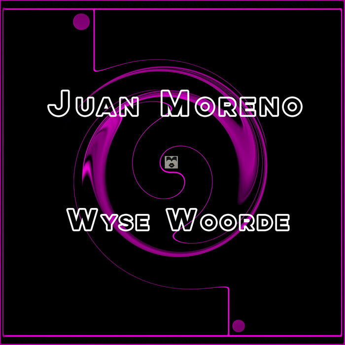 Wyse Woorde by Juan Moreno on MP3, WAV, FLAC, AIFF & ALAC at Juno Download