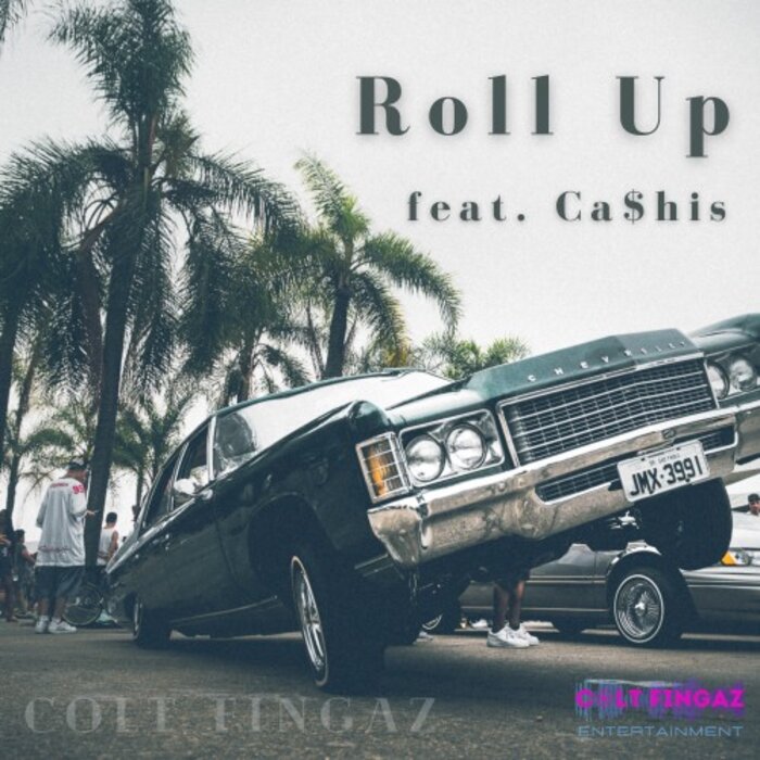 Roll Up by Colt Fingaz feat Ca$his on MP3, WAV, FLAC, AIFF & ALAC at ...