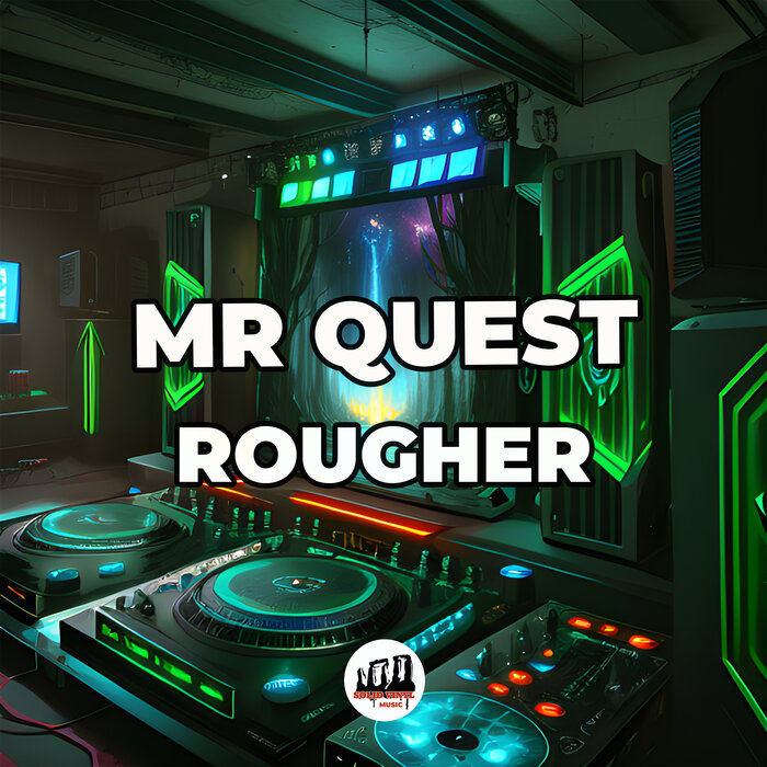 Rougher by Mr Quest on MP3, WAV, FLAC, AIFF & ALAC at Juno Download