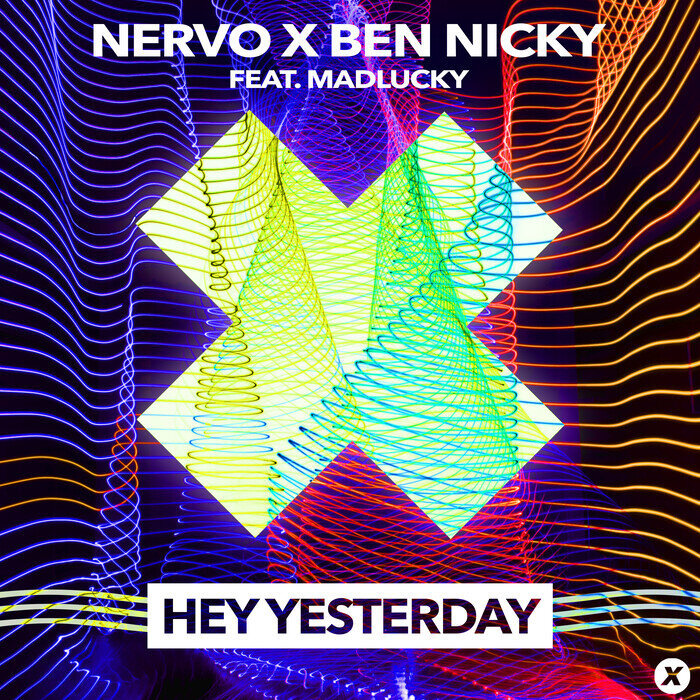 Hey Yesterday (Extended Mix) by NERVO/Ben Nicky feat Madlucky on MP3 ...