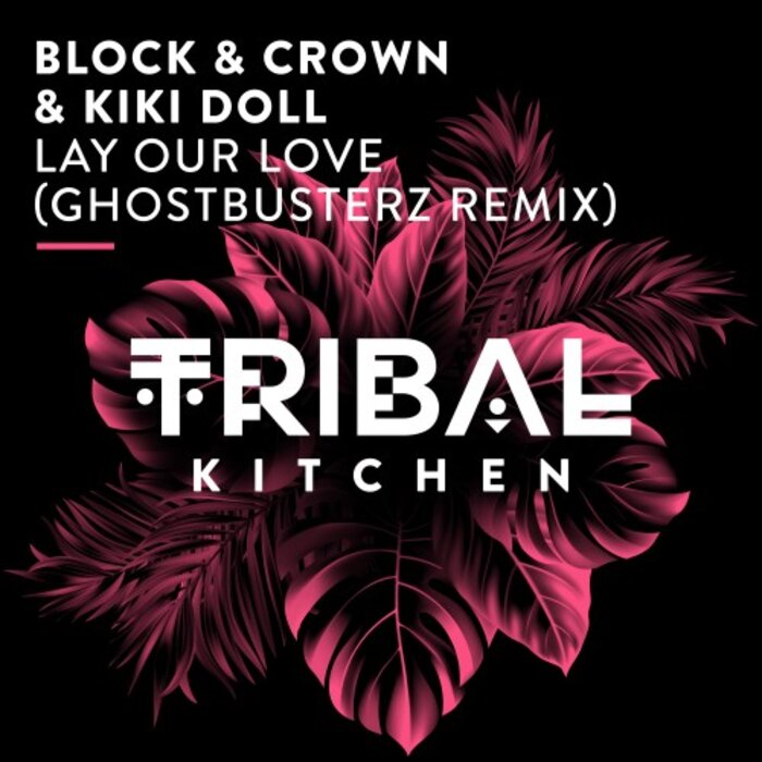 Lay Our Love (Ghostbusterz Remix) by Block & Crown/Kiki Doll on MP3, WAV, FLAC, AIFF & ALAC at ...