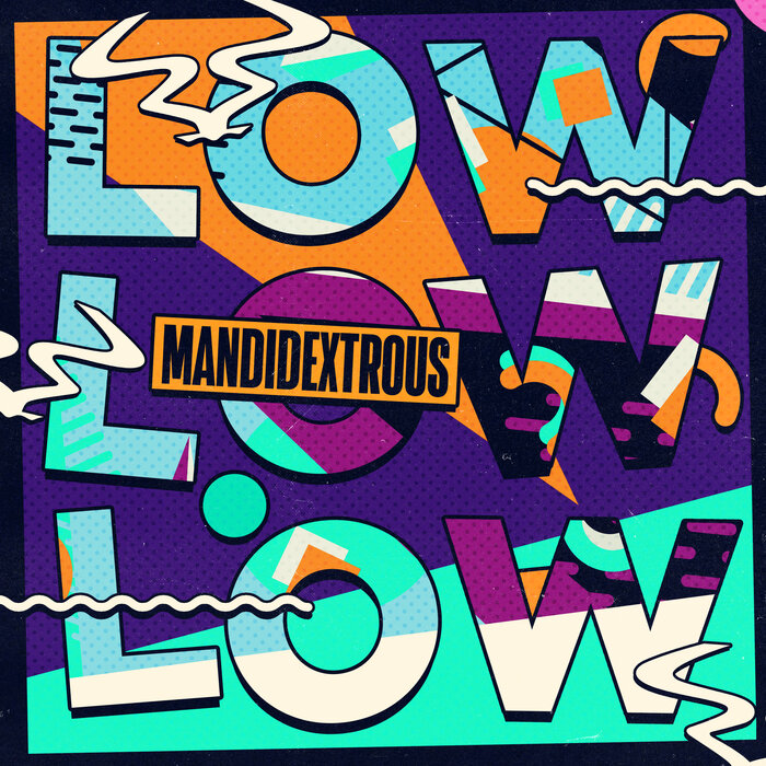 Low by Mandidextrous on MP3, WAV, FLAC, AIFF & ALAC at Juno Download