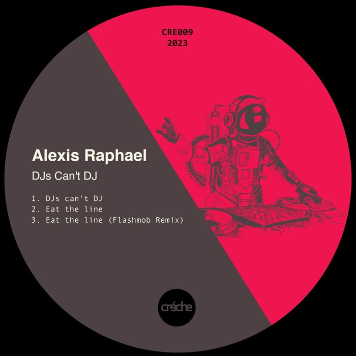 DJs Cant DJ EP by Alexis Raphael on MP3, WAV, FLAC, AIFF & ALAC at Juno ...