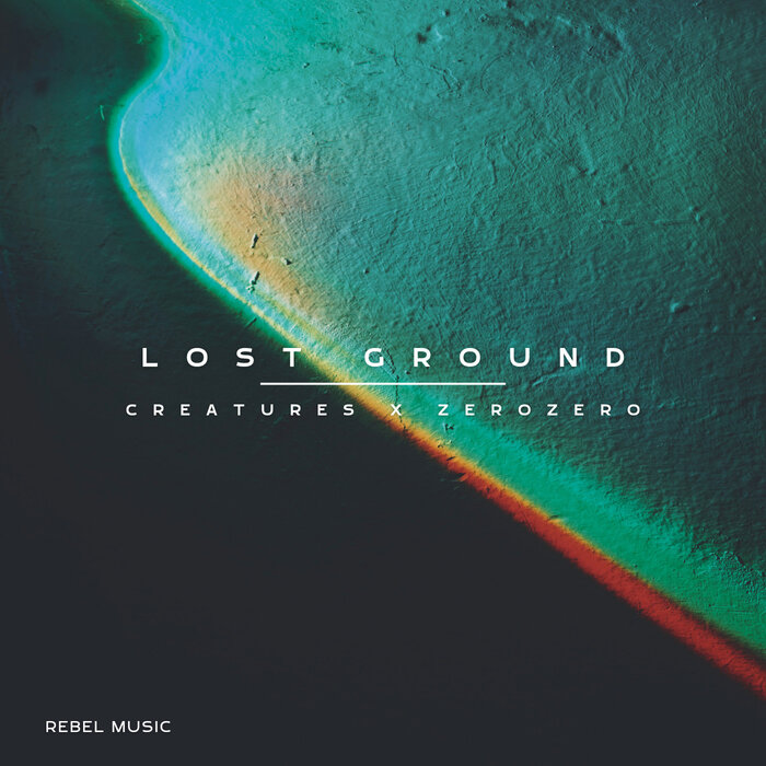 Lost Ground EP by Creatures/ZeroZero on MP3, WAV, FLAC, AIFF & ALAC at Juno Download