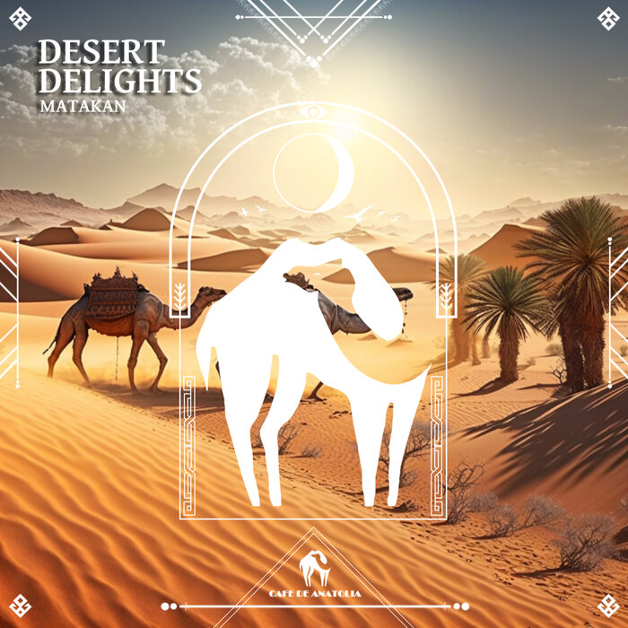 Desert Delights by Matakan/Cafe De Anatolia on MP3, WAV, FLAC, AIFF ...