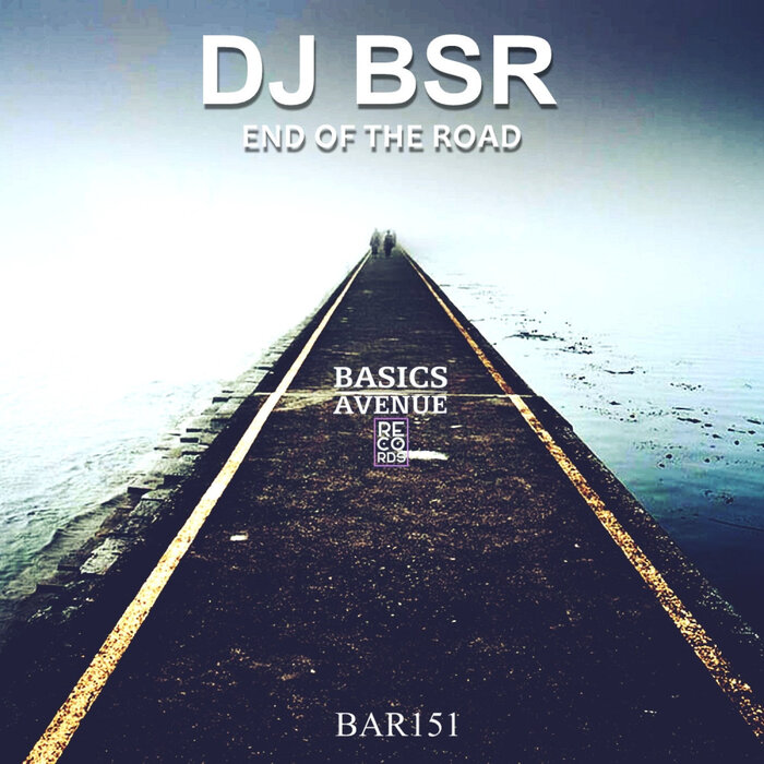 End Of The Road by DJ BSR on MP3, WAV, FLAC, AIFF & ALAC at Juno Download