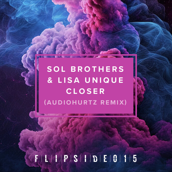 Closer (Audiohurtz Mix) by Sol Brothers/Lisa Unique on MP3, WAV, FLAC ...