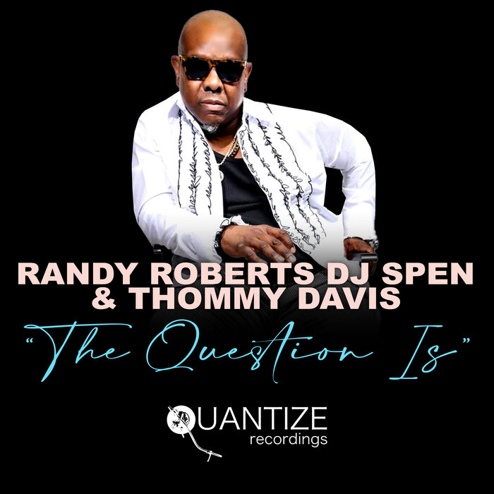The Question Is by Randy Roberts/DJ Spen/Thommy Davis on MP3, WAV, FLAC ...