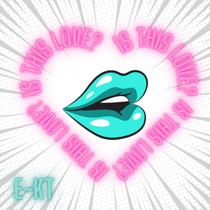 Is This Love? by E-KT on MP3, WAV, FLAC, AIFF & ALAC at Juno Download