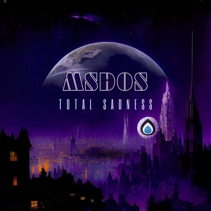 Total Sadness by mSdoS on MP3, WAV, FLAC, AIFF & ALAC at Juno Download