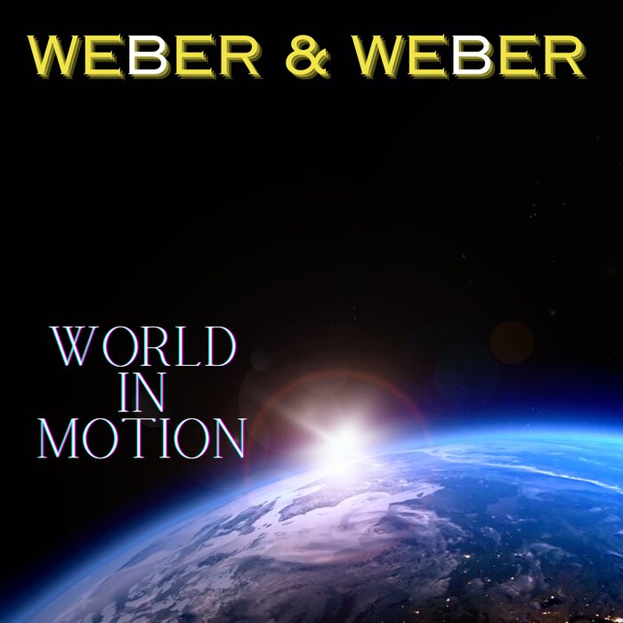 Weber & Weber - World In Motion on Juno Download | MP3, WAV, FLAC
