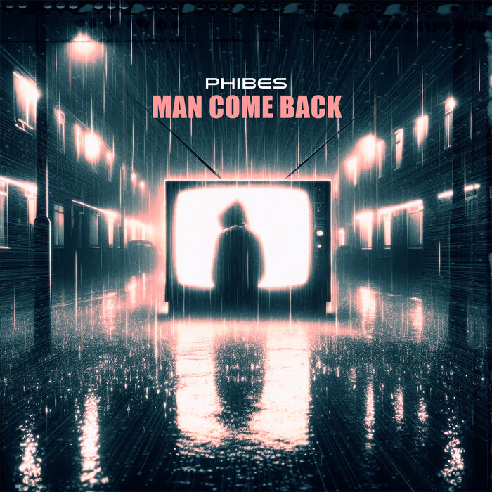 Man Come Back by Phibes on MP3, WAV, FLAC, AIFF & ALAC at Juno Download