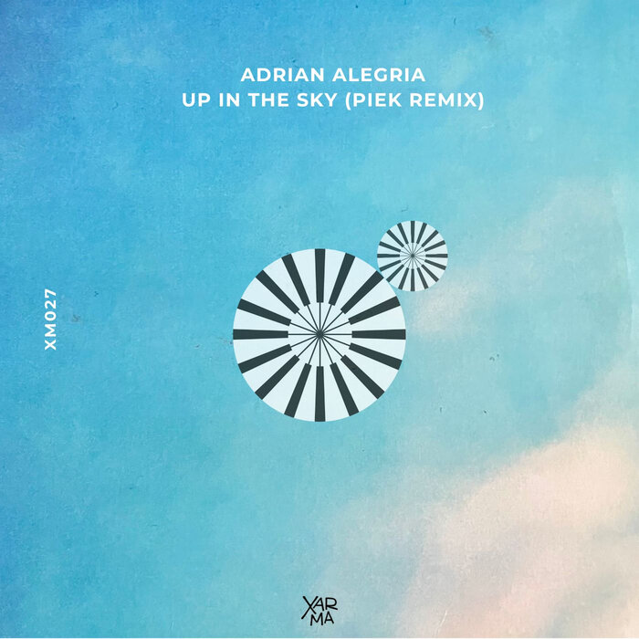 Up In The Sky PIEK Remix by Adrian Alegria on MP3, WAV, FLAC, AIFF & ALAC at Juno Download