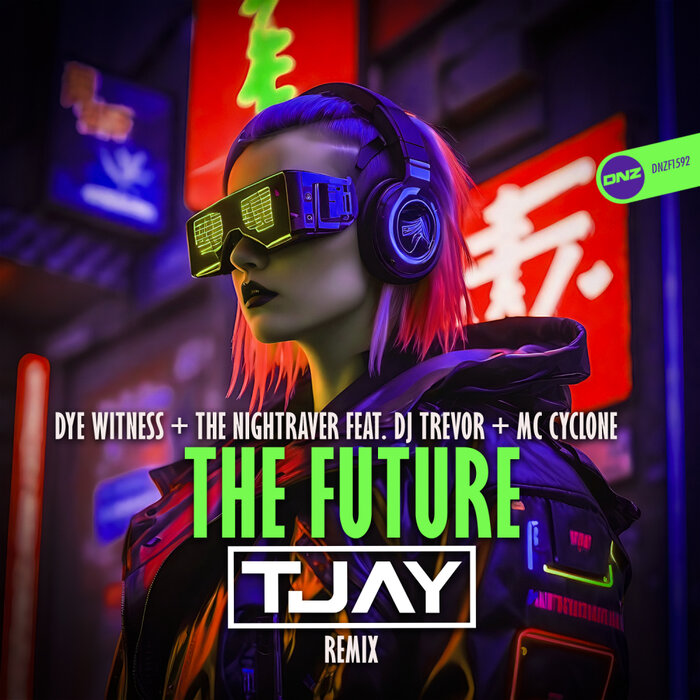 The Future (T-Jay Remix) by Dye Witness/The Nightraver feat Dj Trevor/Mc Cyclone on MP3, WAV ...