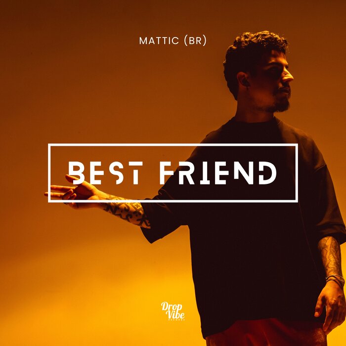 Best Friend by MATTIC (BR) on MP3, WAV, FLAC, AIFF & ALAC at Juno Download