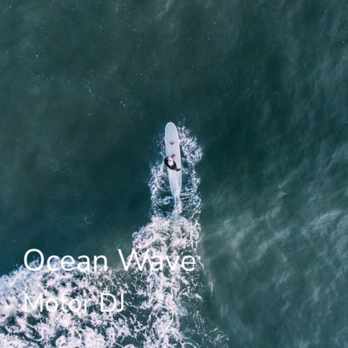 Ocean Wave by Motor DJ on MP3, WAV, FLAC, AIFF & ALAC at Juno Download