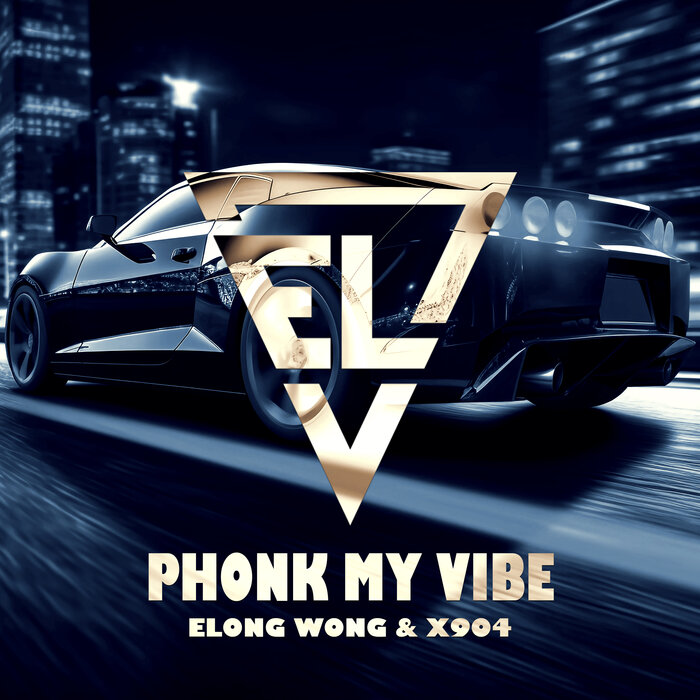 Phonk My Vibe by Elong Wong/X904 on MP3, WAV, FLAC, AIFF & ALAC at Juno Download