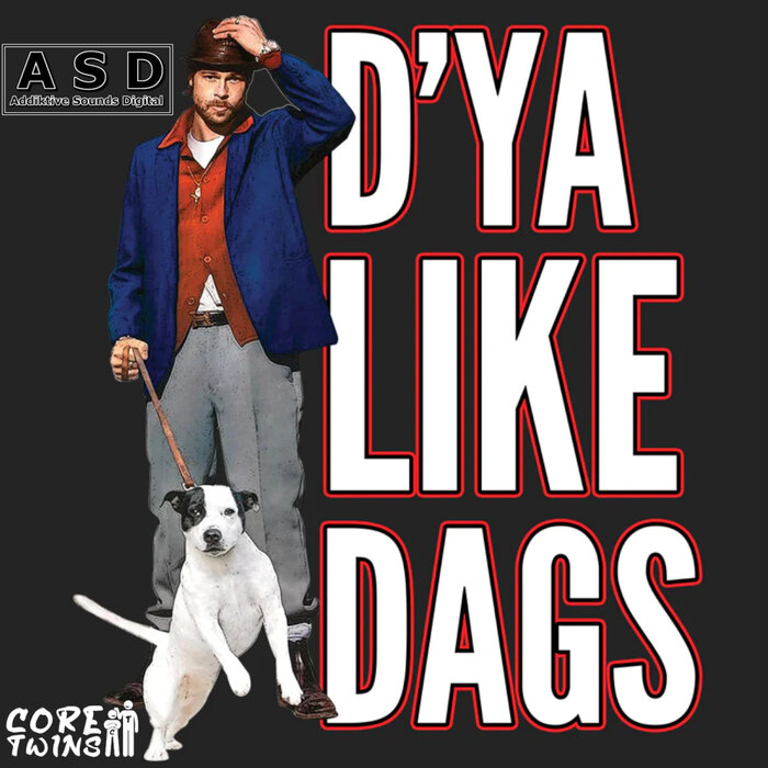 Do You Like Dags by Core Twins on MP3, WAV, FLAC, AIFF & ALAC at Juno ...