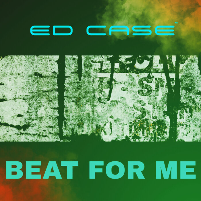 Beat For Me by Ed Case on MP3, WAV, FLAC, AIFF & ALAC at Juno Download