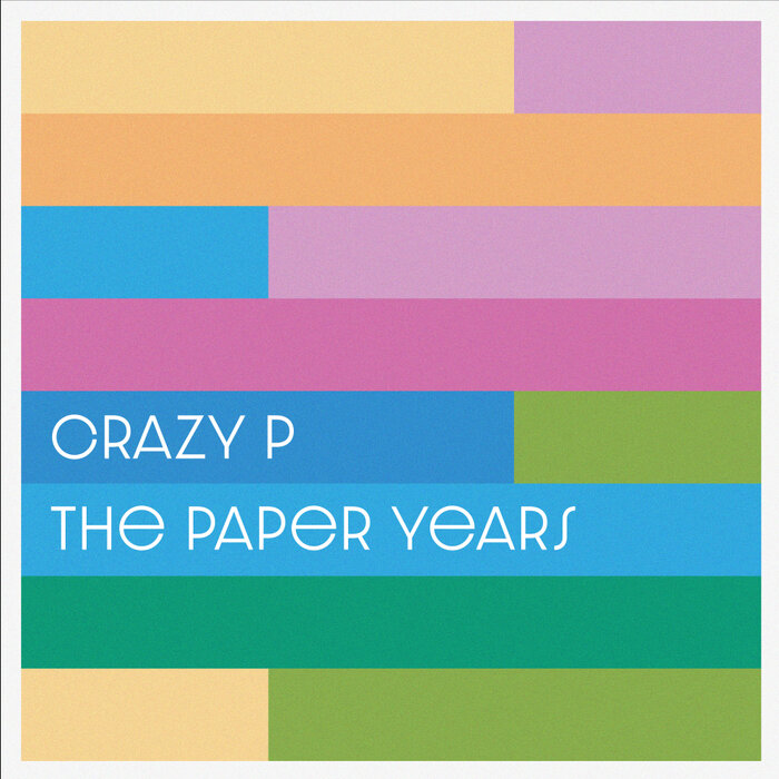 The Paper Years by Crazy P on MP3, WAV, FLAC, AIFF & ALAC at Juno Download