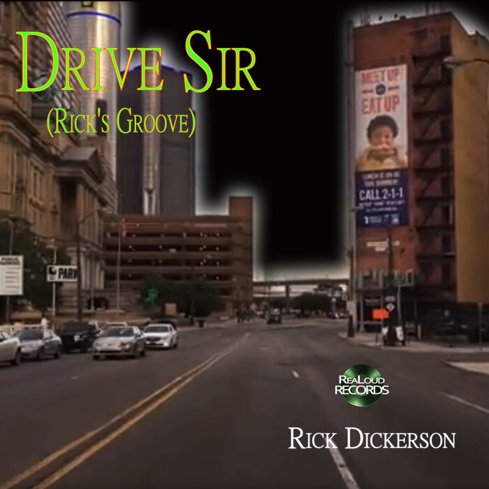 Drive Sir (Rick s Groove) by Rick Dickerson on MP3, WAV, FLAC, AIFF ...