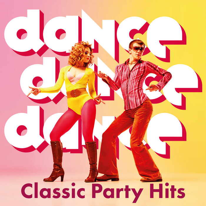 Various: Dance, Dance, Dance: Classic Party Hits at Juno Download