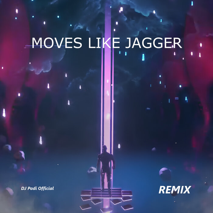 Moves Like Jagger (Remix) by DJ Padi Official on MP3, WAV, FLAC, AIFF & ALAC at Juno Download
