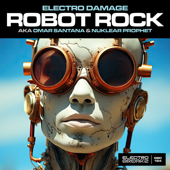 Robot Rock by Electro Damage/Nuklear Prophet/Omar Santana on MP3, WAV, FLAC, AIFF & ALAC at Juno ...