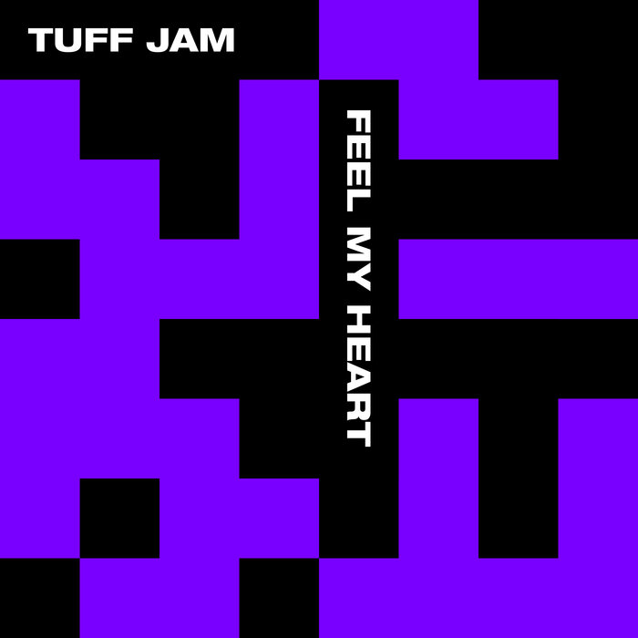 Feel My Heart by Tuff Jam on MP3, WAV, FLAC, AIFF & ALAC at Juno Download