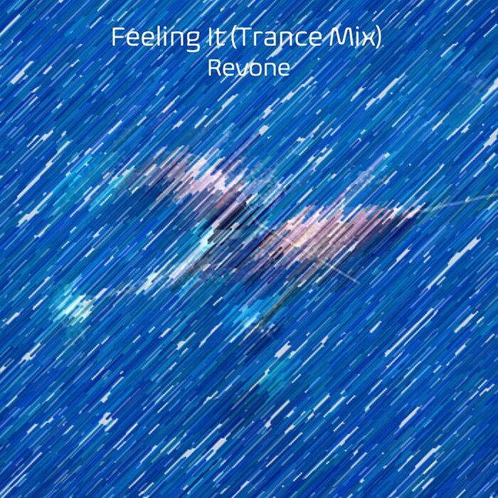 Feeling It (Trance Mix) by Revone on MP3, WAV, FLAC, AIFF & ALAC at ...